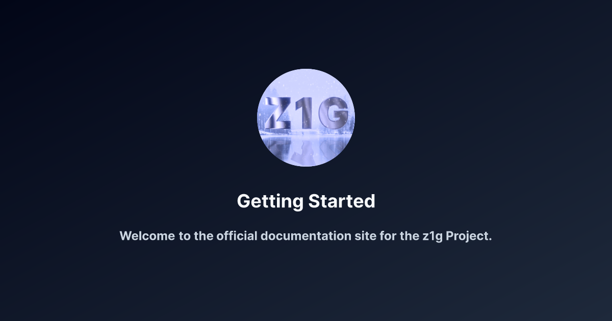 Getting Started | z1g Project